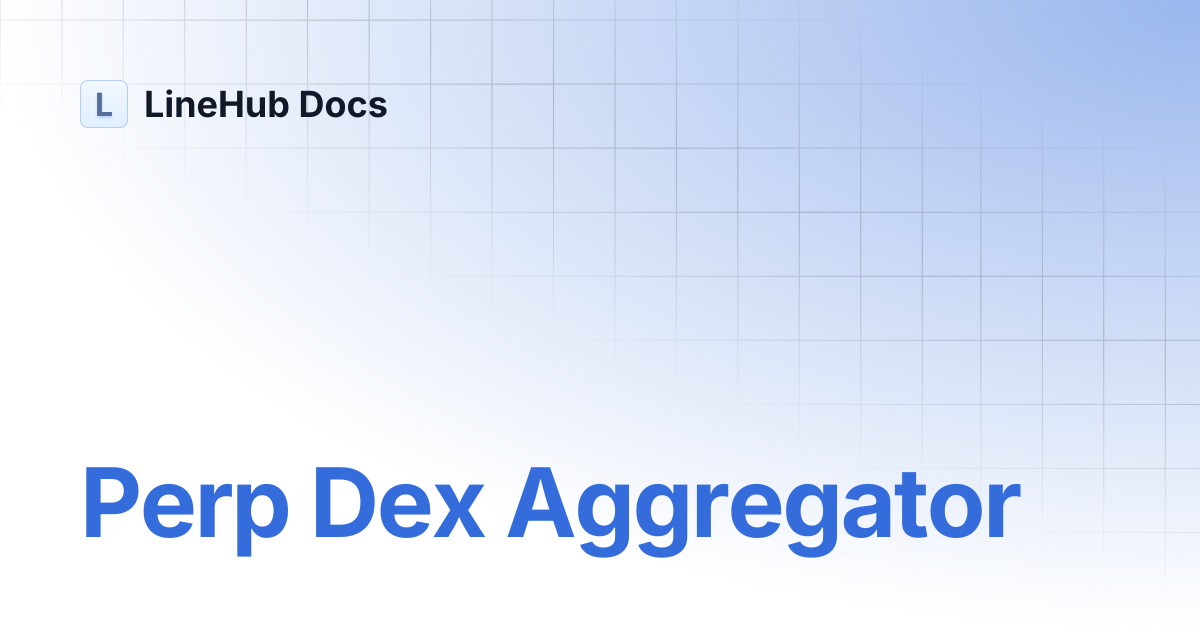 Perp Dex Aggregator | LineHub Docs